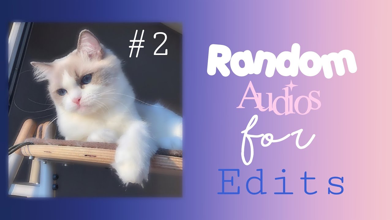 RANDOM AUDIOS FOR EDITS #2 - YouTube