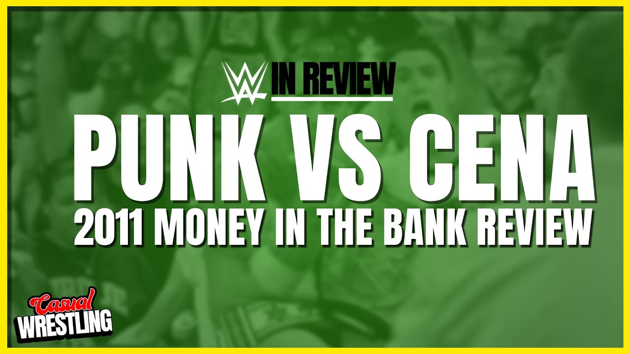 Cena Vs Punk - MITB 2011 Review | WWE In Review - YouTube