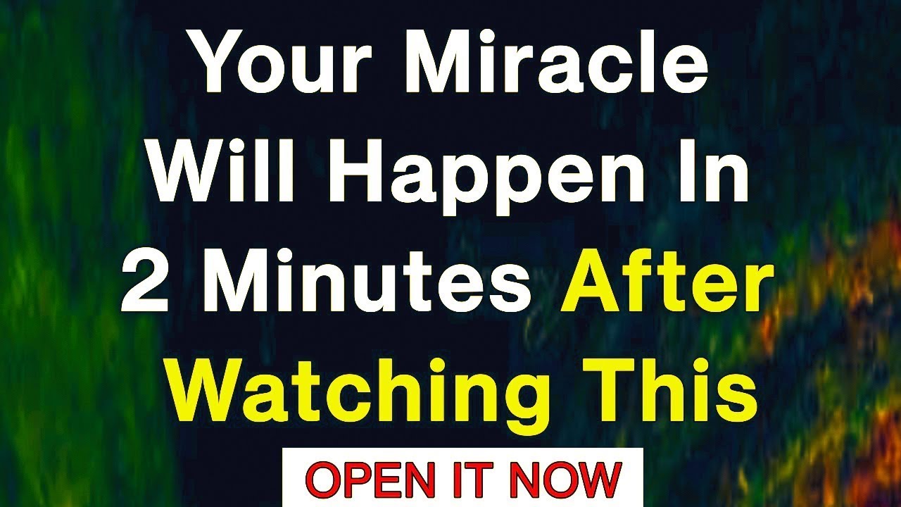 WITHIN 2 MINUTES AFTER WATCHING GET READY FOR A MIRACLE | Miracle ...