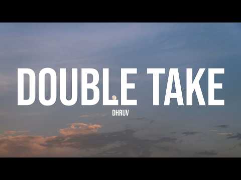 dhruv - double take (Lyrics)