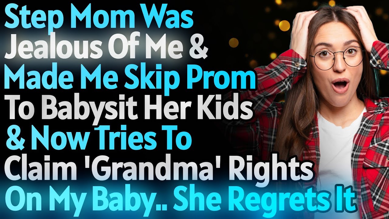 Jealous Step Mom Made Me Skip Prom To Babysit Her Kids But Now Wants ...