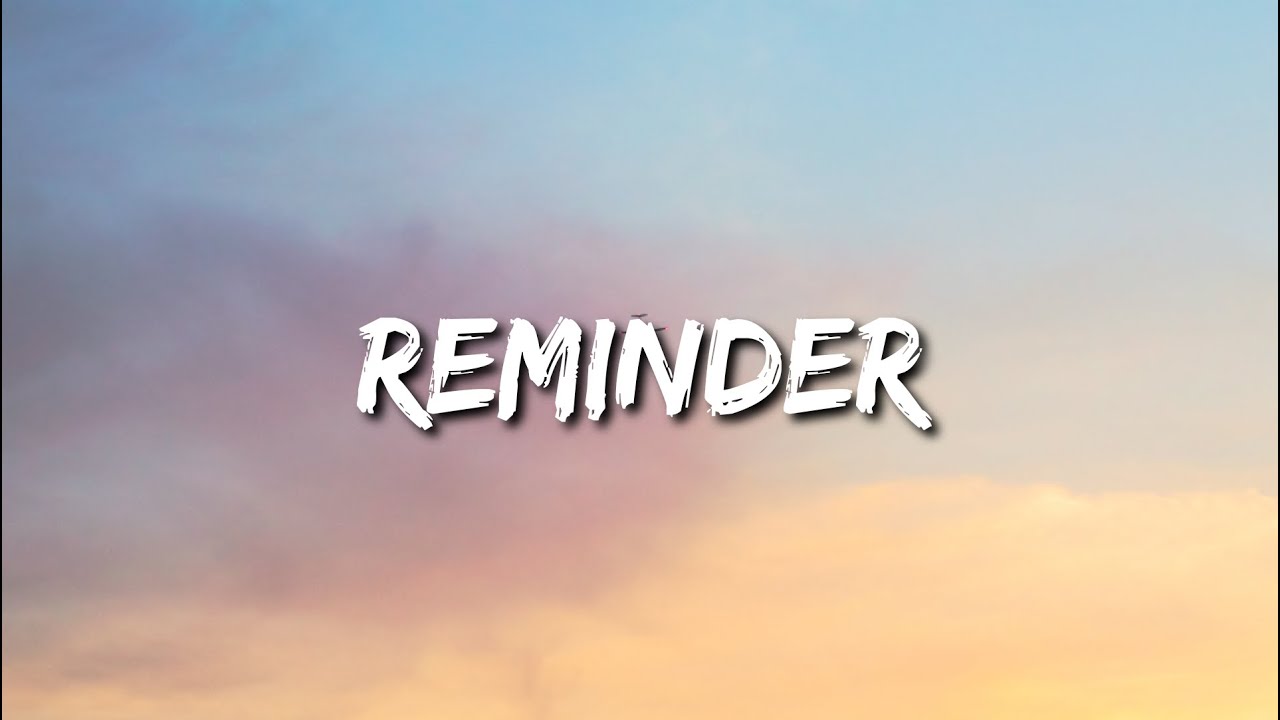The Weeknd - Reminder (Lyrics) - YouTube