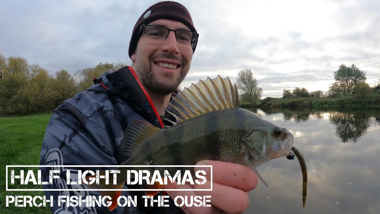 Half Light Dramas - Perch Fishing On The River Ouse - YouTube