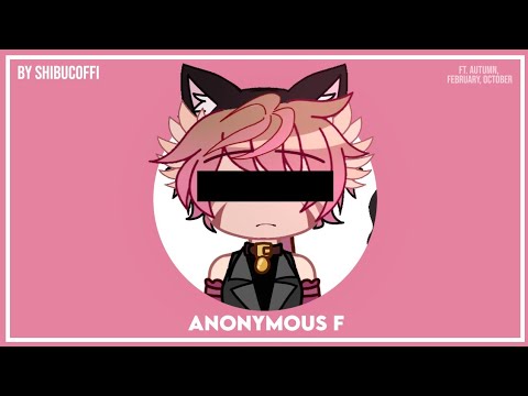 ”Anonymous M” || Ft. Autumn, February, October || 【By: Shibu 🐈‍⬛】 - YouTube
