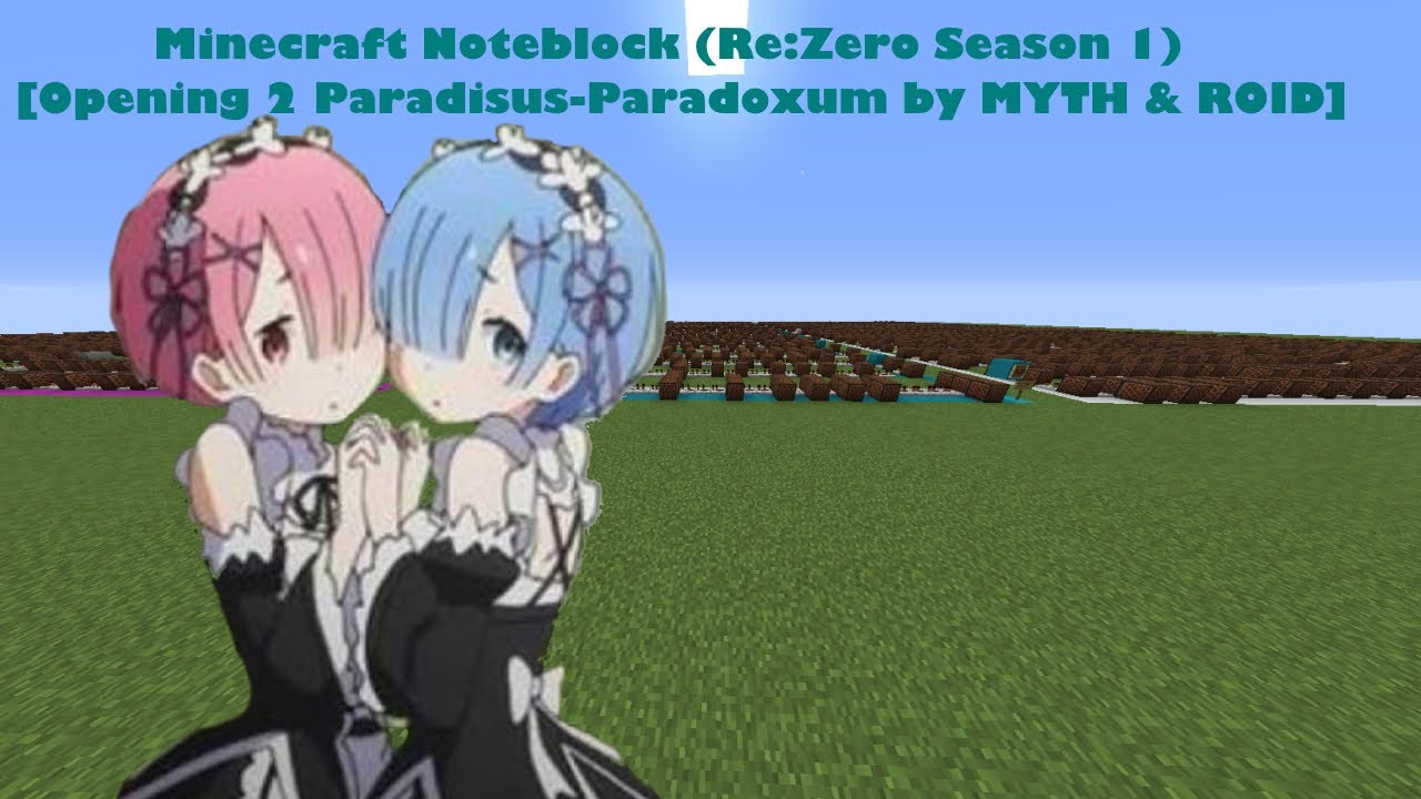 Minecraft Noteblock -Re:Zero Season 1 [Opening 2 Paradisus-Paradoxum by ...