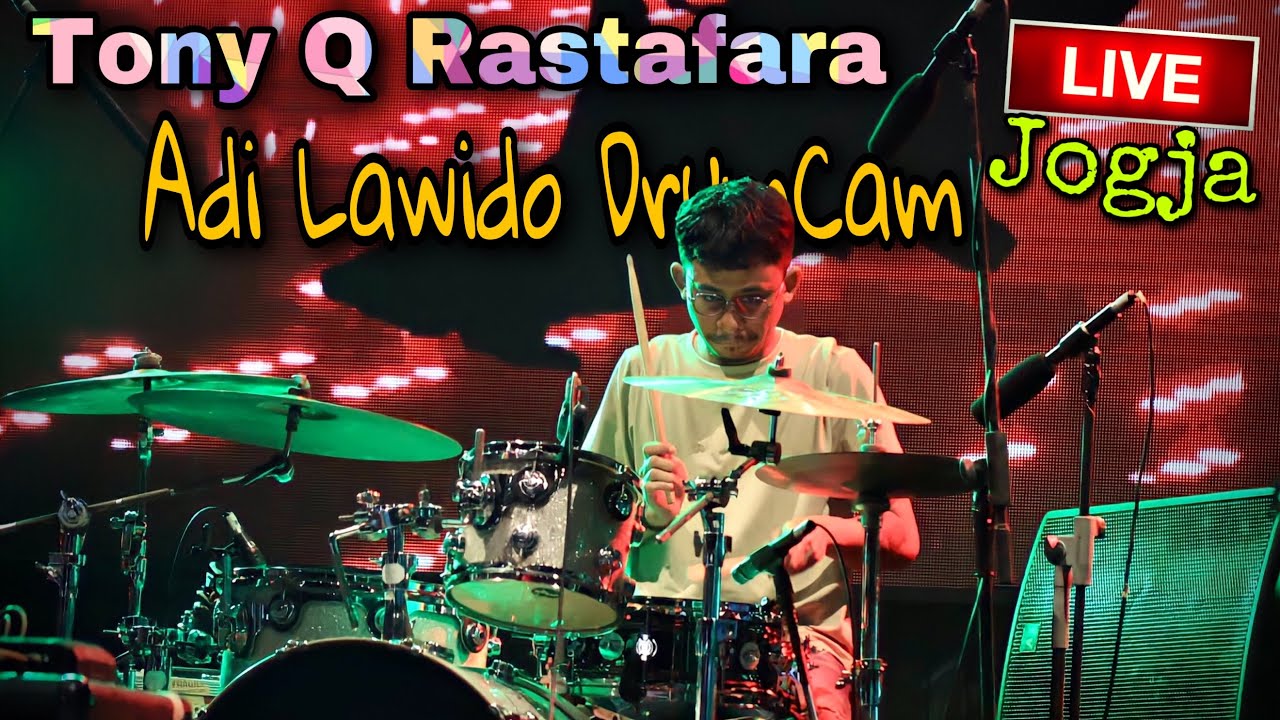 Tony Q Rastafara Live Jogja - Adi Lawido DrumCam - YouTube