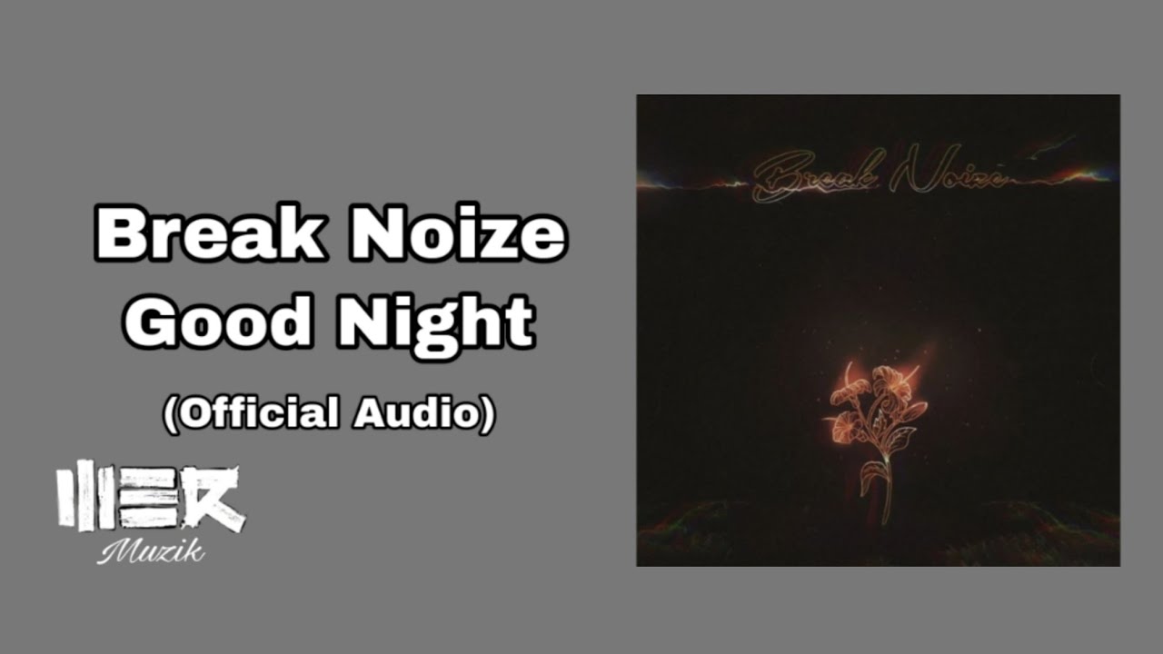 Break Noize - Good Night (Official Audio) - YouTube