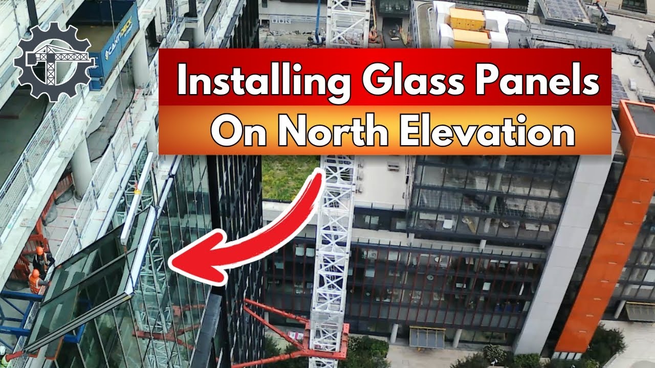 Installing Glass Panels on North Elevation | IQL S4 Stratford #crane ...