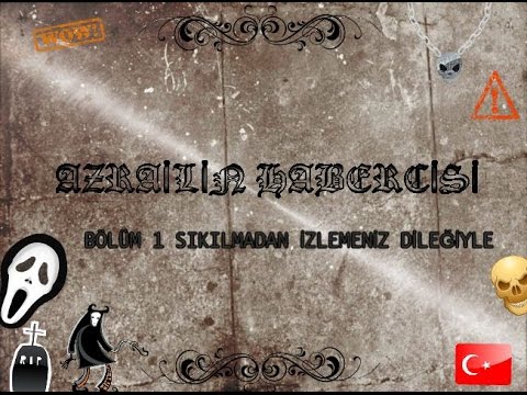 Azrailin Habercisi (1.Sezon 1.Bölüm)