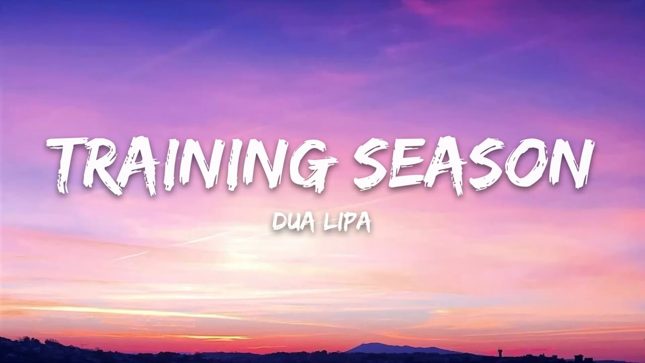 Dua Lipa – Training Season (Lyrics) - YouTube