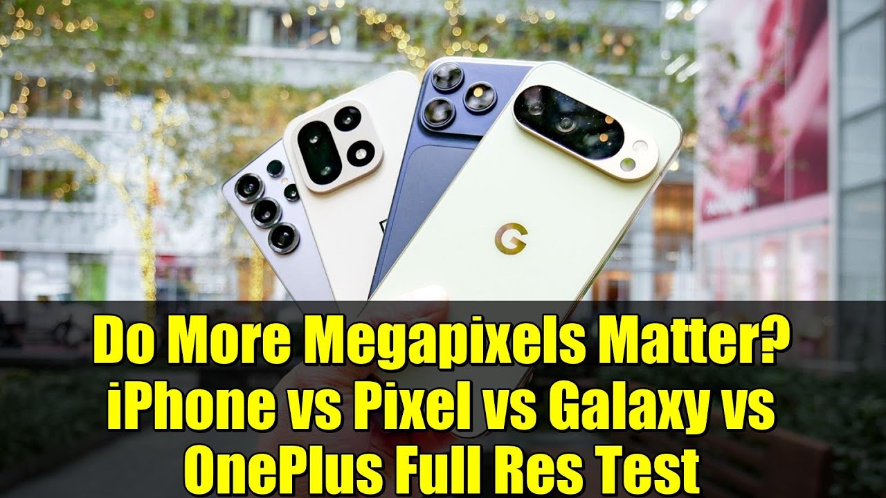Do More Megapixels Matter? iPhone vs Pixel vs Galaxy vs OnePlus Full ...