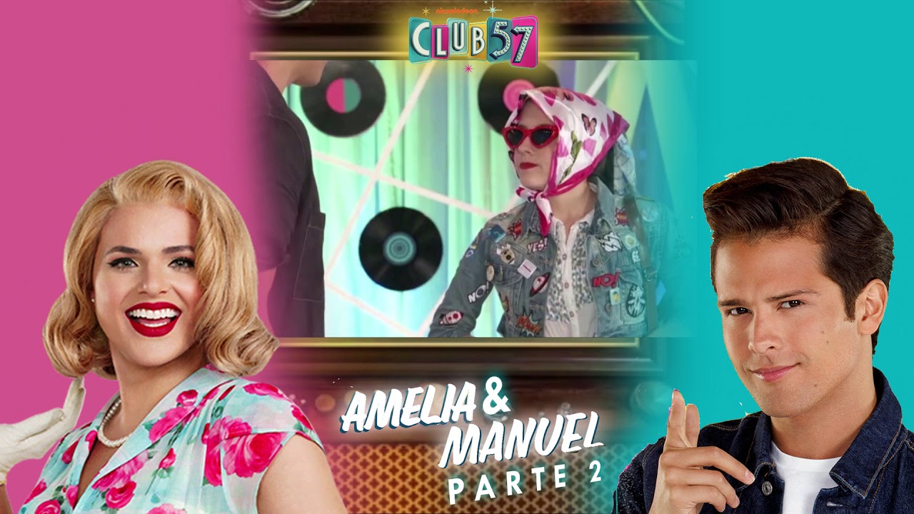 Amelia y Manuel | Club 57 | PARTE 2😍👫 - YouTube