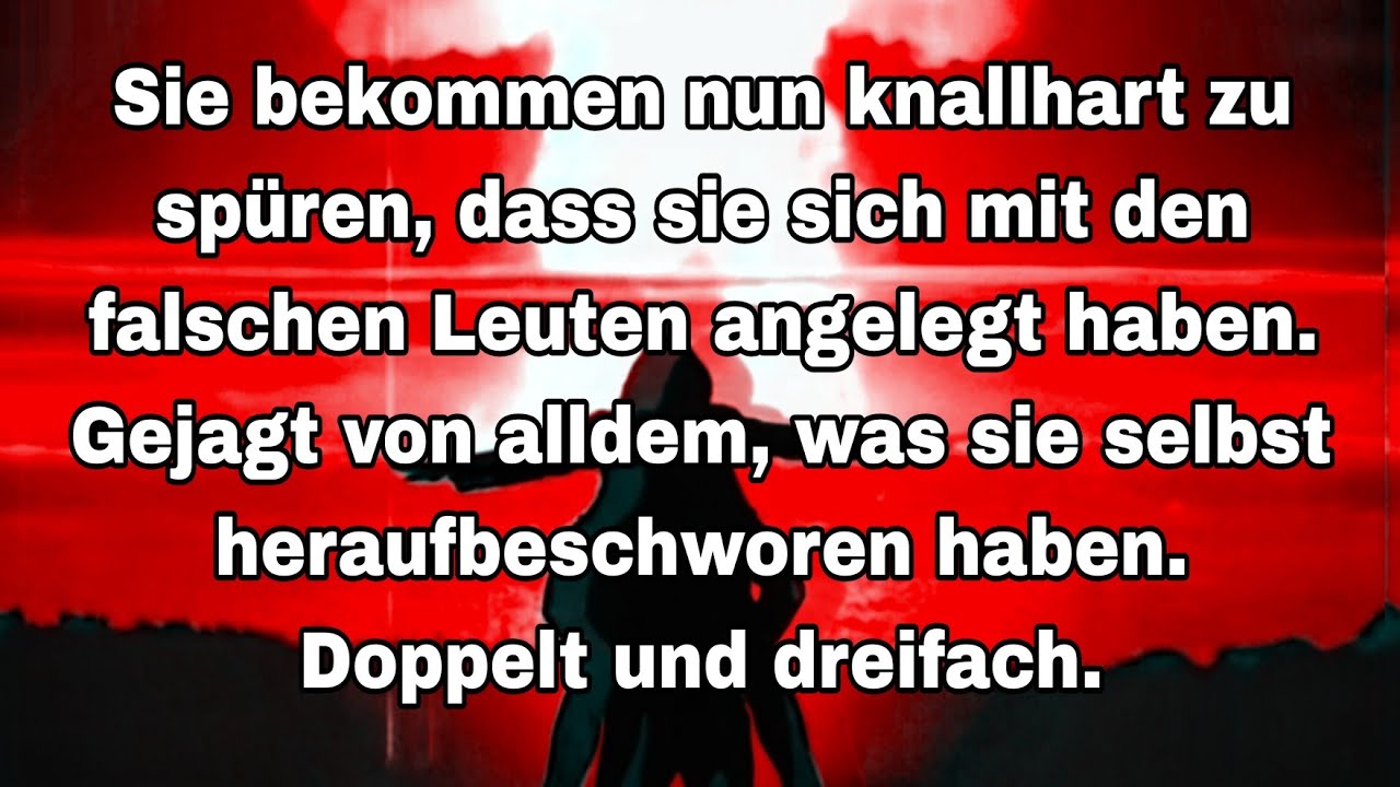 Sie bekommen nun knallhart zu spüren, dass sie sich mit den falschen ...