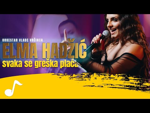 Elma Hadzic - Svaka se greska placa (Orkestar Vlade Vrcinca)