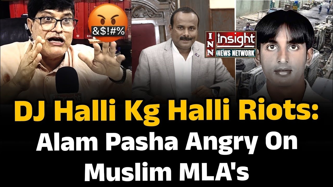 Alam Pasha Criticizes Government's Stance on DJ Halli and KG Halli ...