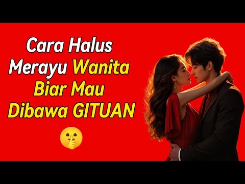 7 Cara Merayu Wanita agar Mau Berhubungan Intim💕👌