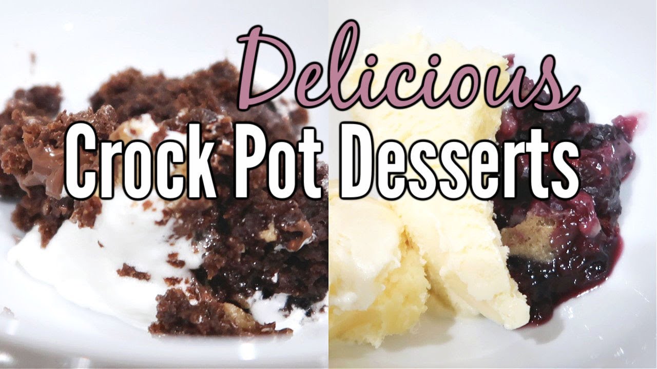 YUMMY CROCK POT DESSERTS - YouTube