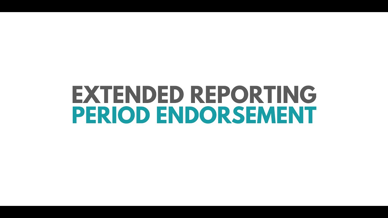 What is an Extended Reporting Period (ERP) Endorsement? - YouTube