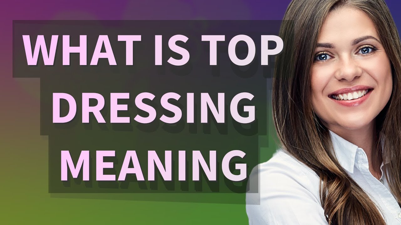 Top dressing | meaning of Top dressing - YouTube