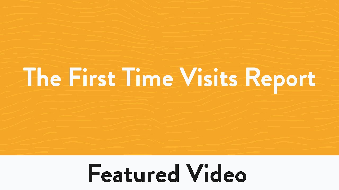 The First Time Visits Report - YouTube