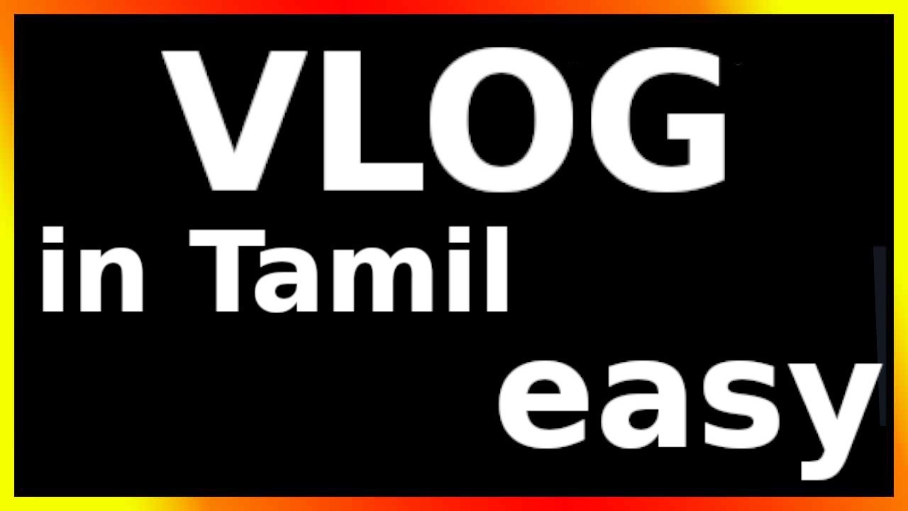 Vlog Meaning In Tamil YouTube vlog-meaning-in-tamil-youtube