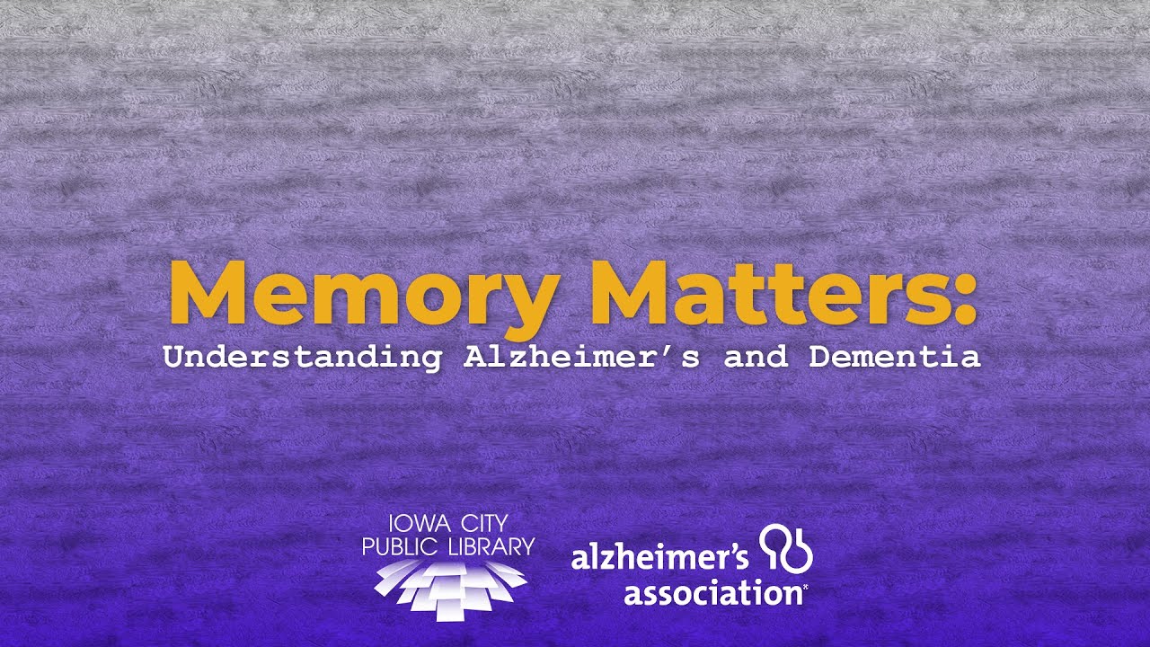 Memory Matters: Understanding Alzheimer's and Dementia | Alzheimer's ...