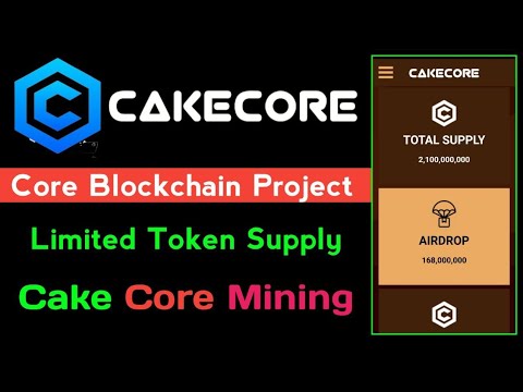 Cake Core Mining | Core Blockchain Airdrop | Earn Daily 120 CakeCore ...