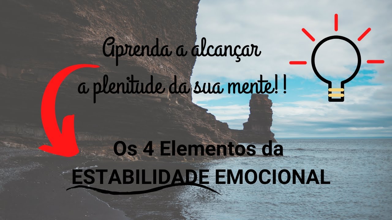 COMO ALCANÇAR A ESTABILIDADE EMOCIONAL EM 4 PASSOS - Blinde a sua mente ...