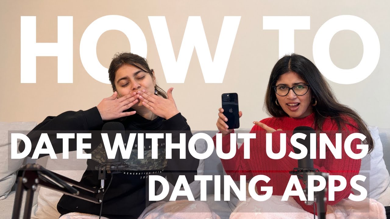 S2E6: How to date without using dating apps - YouTube