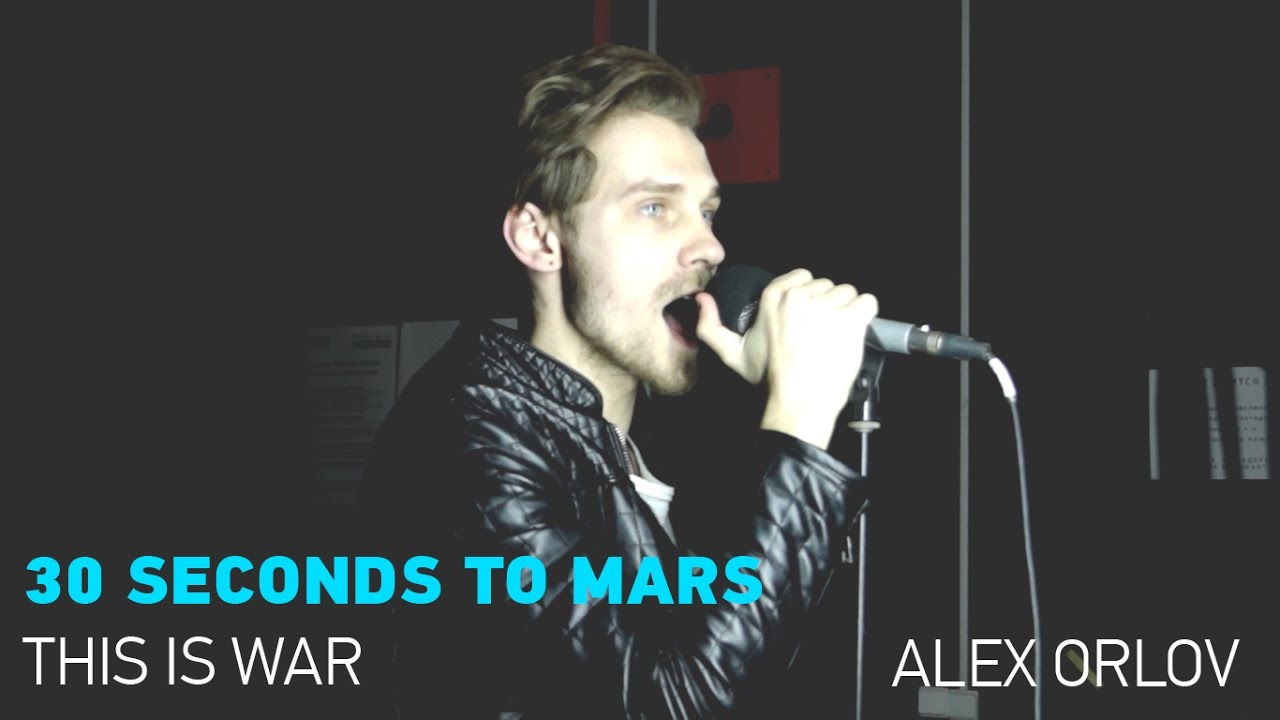 30 Seconds to mars - This is war (Alex Orlov Cover) - YouTube