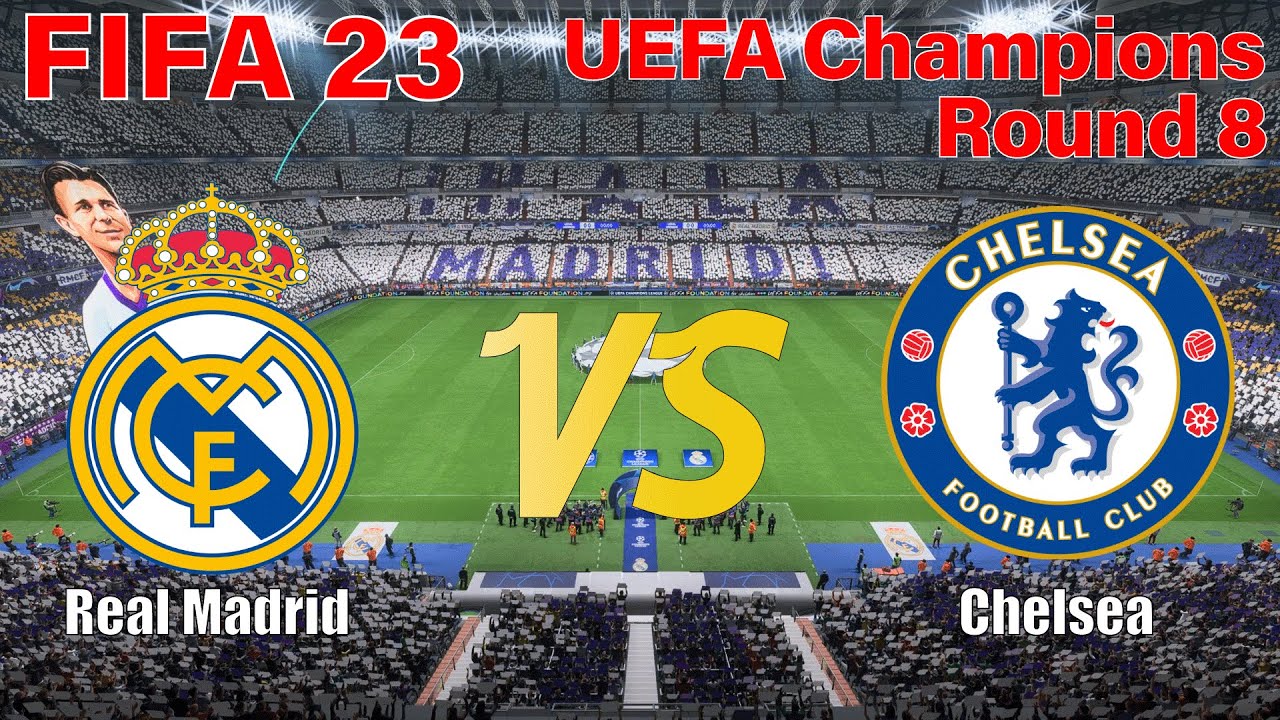 FIFA 23 | 22/23 UCL | Round of 8 | Simulation | Real Madrid v Chelsea ...