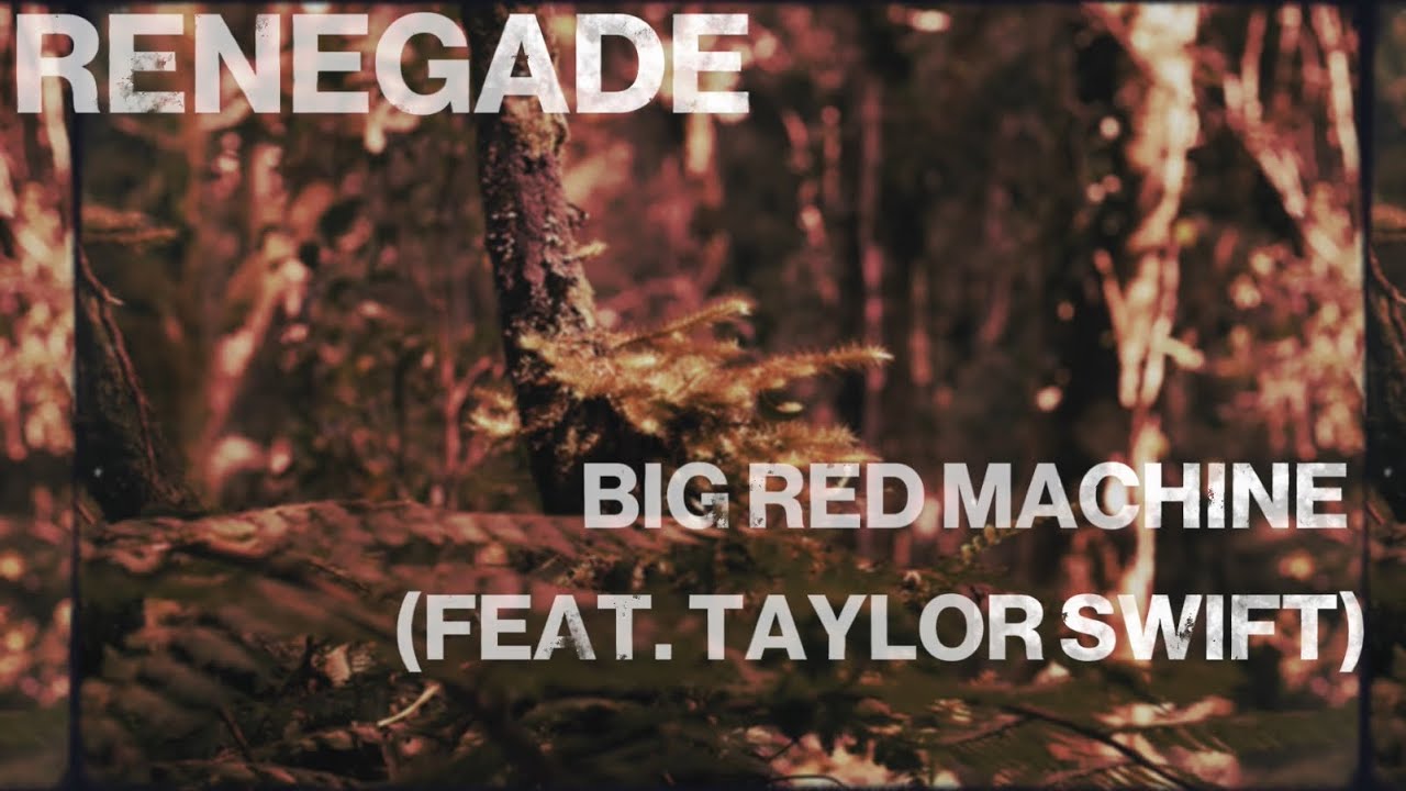 Renegade - Big Red Machine (Feat. Taylor Swift) (Tradução/Legendado ...