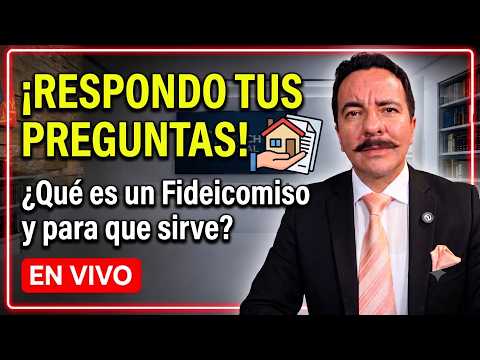 🔴 EN VIVO: ¿Qué es un Fideicomiso? Respondo tus Preguntas (19 de Agosto, 2026)