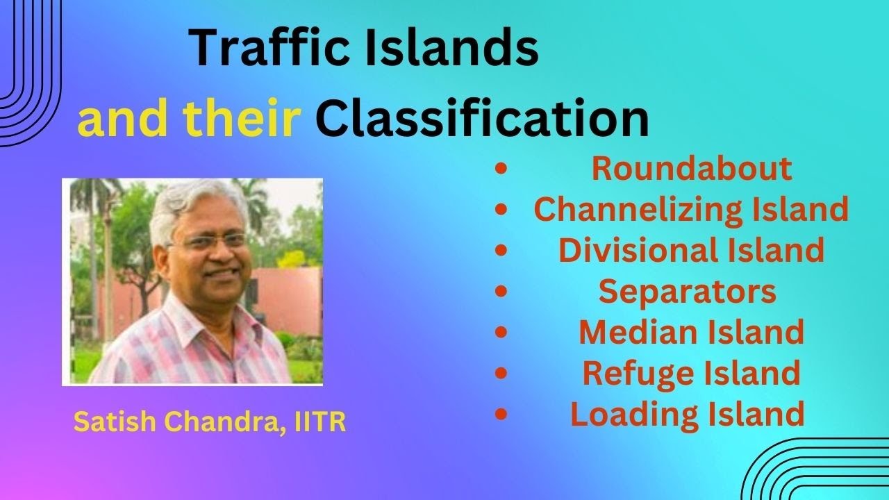 Traffic Islands and their Classifications. Functions of Traffic Islands ...
