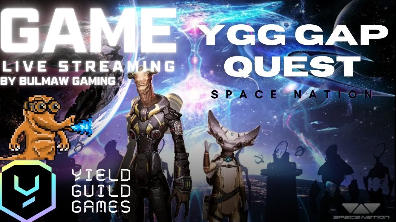 LIVE - SPACE NATION GAMEPLAY PART 2| YGG GAP S8 QUEST GUIDE - YouTube