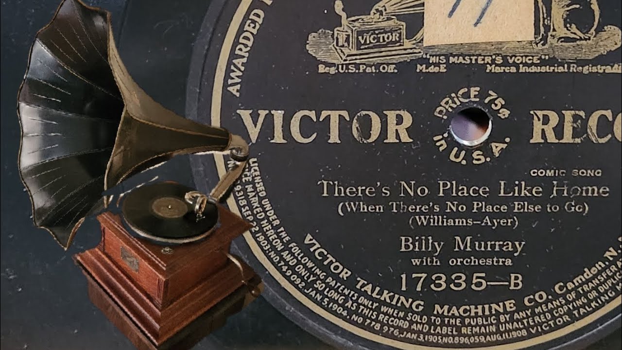 1912 Billy Murray - There's no place like home (When there's no place ...