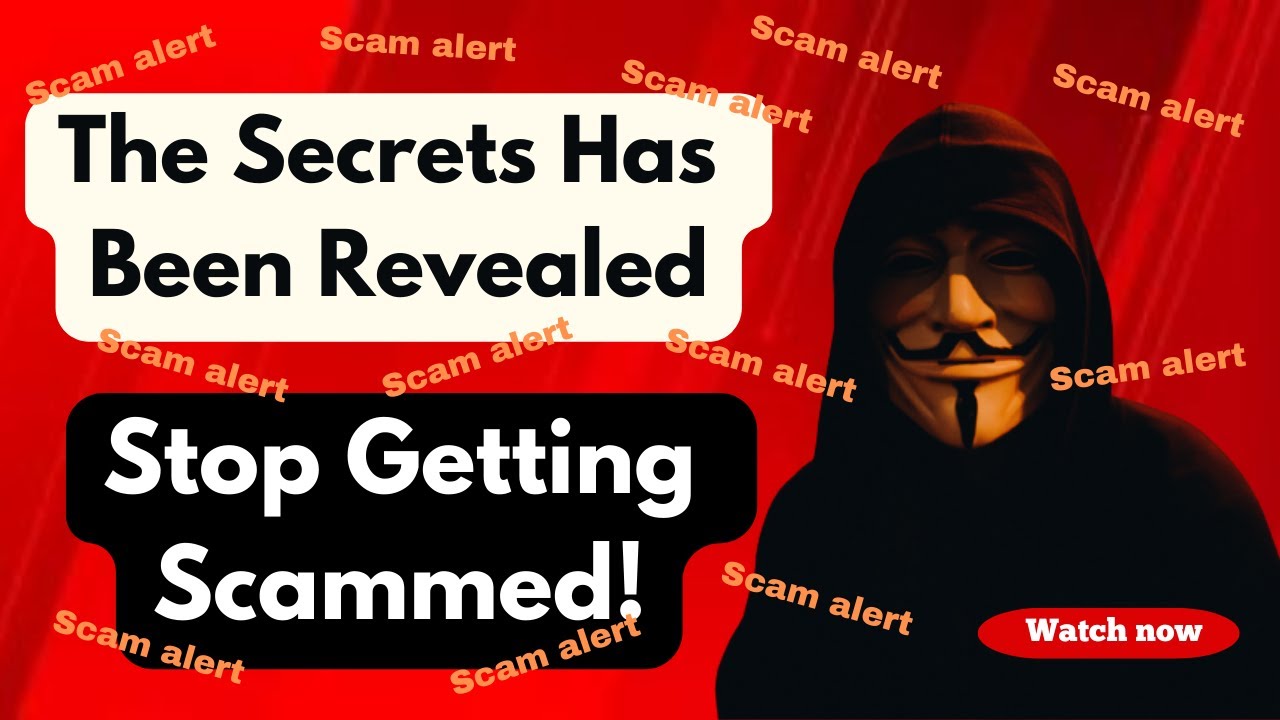 Stop Getting Scammed! - (The Man behind The Mask - An inside knowledge ...
