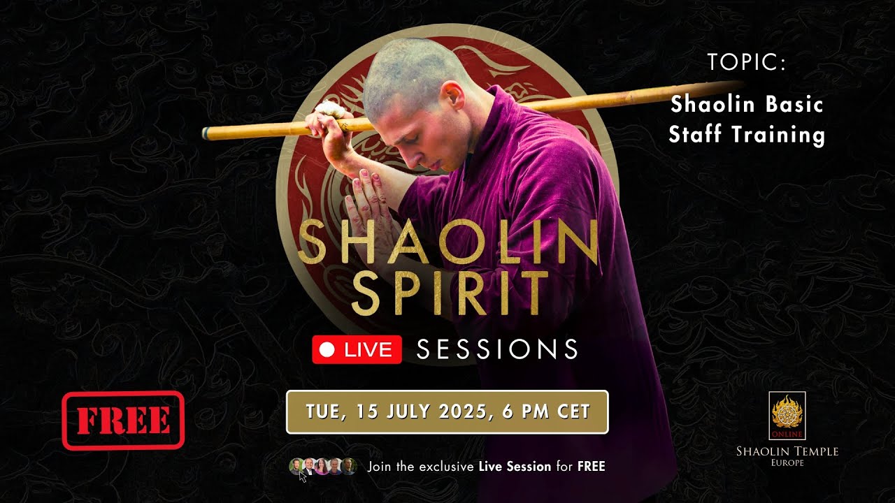 Shaolin Spirit Live Session "Shaolin Basic Staff Flow - Weapon Training" – 15 July, 6 PM CET ...