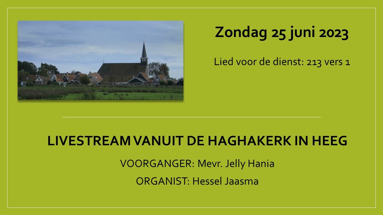 Livestream Haghakerk 18 juni 2023, Protestantse Gemeente Heeg - YouTube