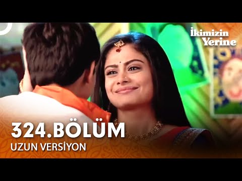 İkimizin Yerine Hint Dizisi 324. Bölüm (Uzun Versiyon)