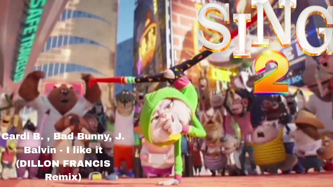 Music from Sing 2 - Cardi B., Bad Bunny, J. Balvin- I like it(DILLON ...