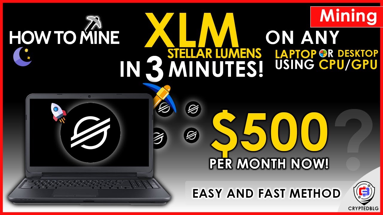 Easily Mine XLM On Any Computer or Laptop | How To Mine Stellar | XLM ...