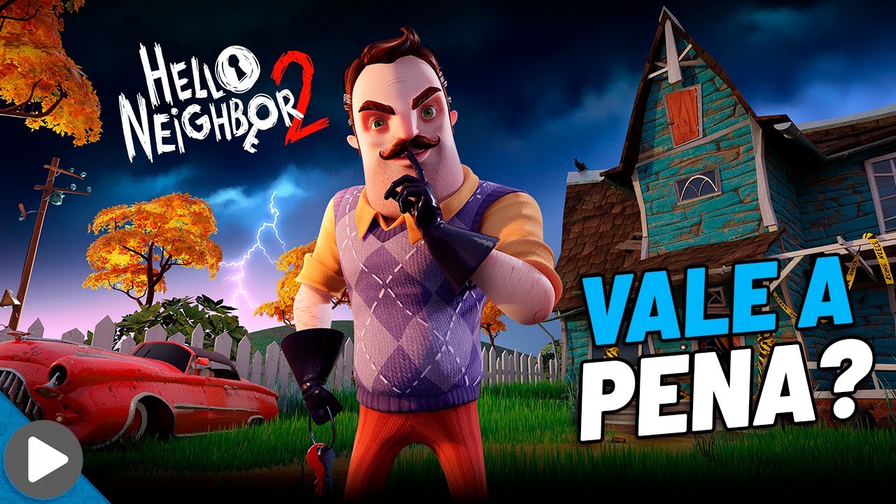 HELLO NEIGHBOR 2 VALE A PENA? ANÁLISE - REVIEW - YouTube