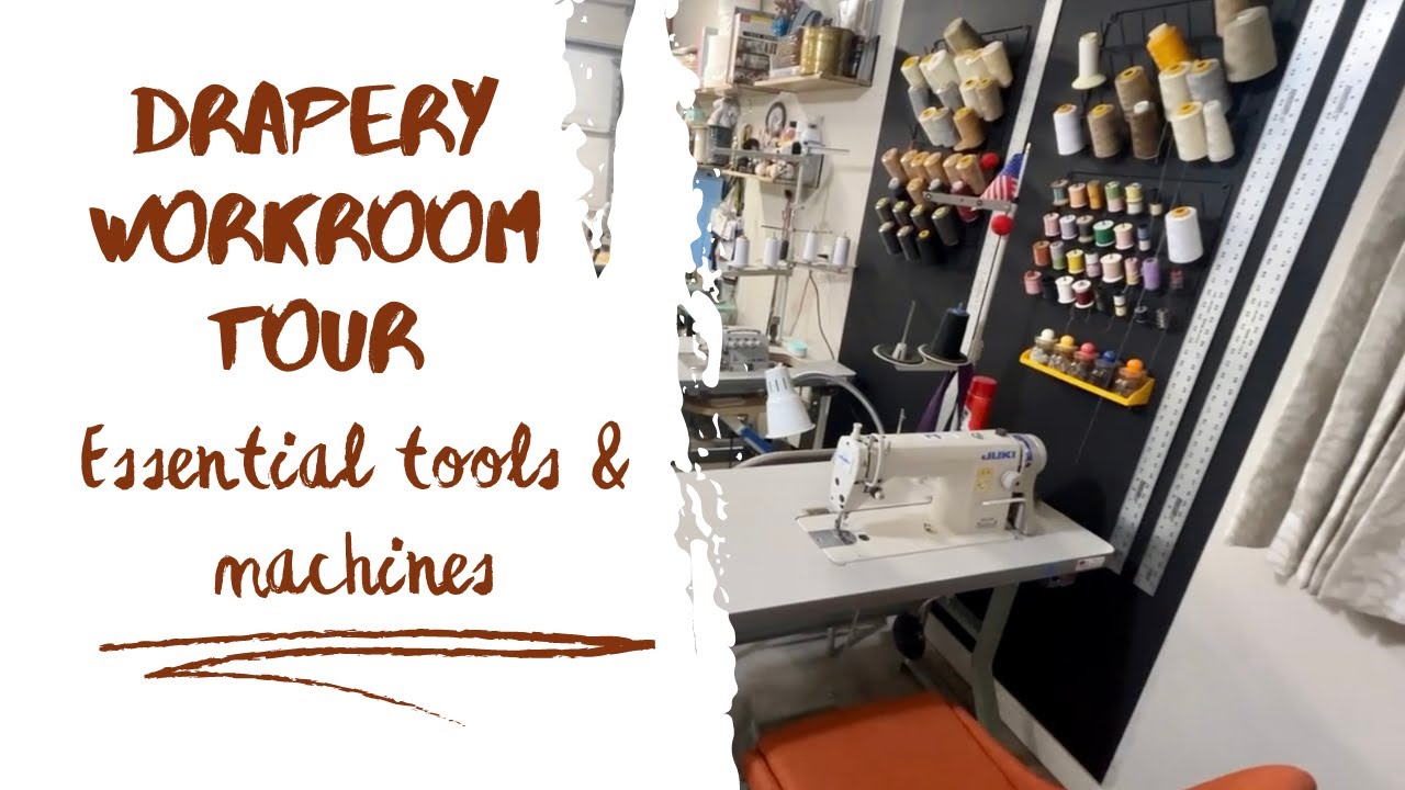 Drapery Workroom Tour of Essential Tools and Sewing Machines with ...