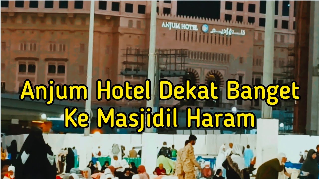 Anjum Hotel Dekat Banget ke Masjidil Haram #hotels #review - YouTube