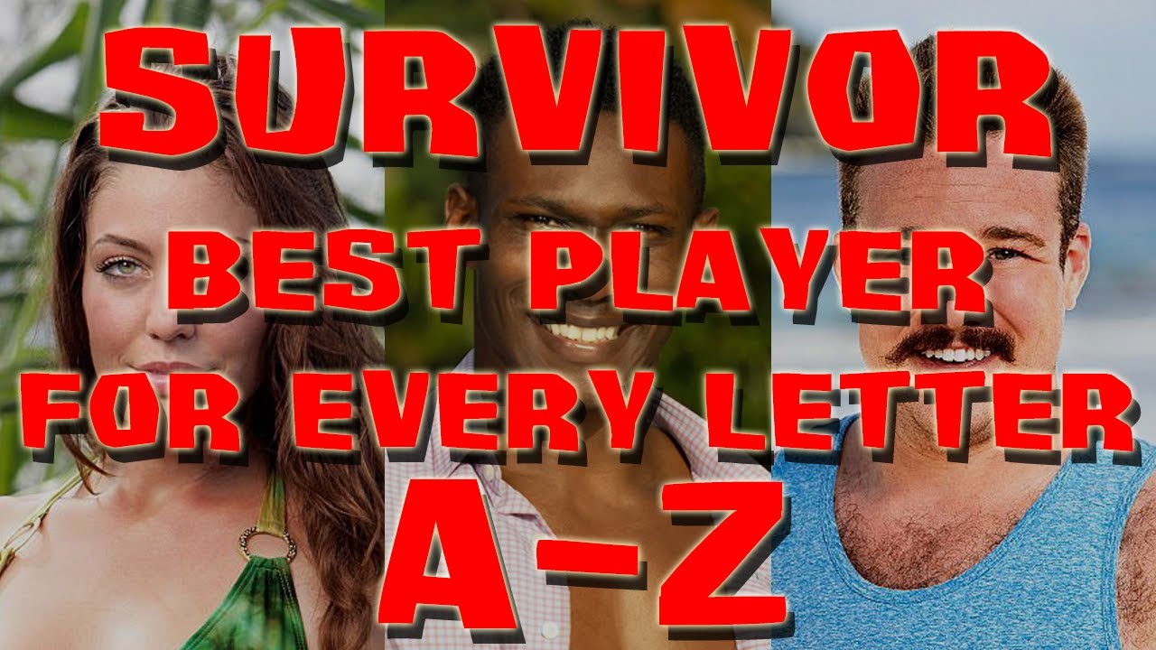 Survivor - Best Player For Every Letter of the Alphabet - YouTube