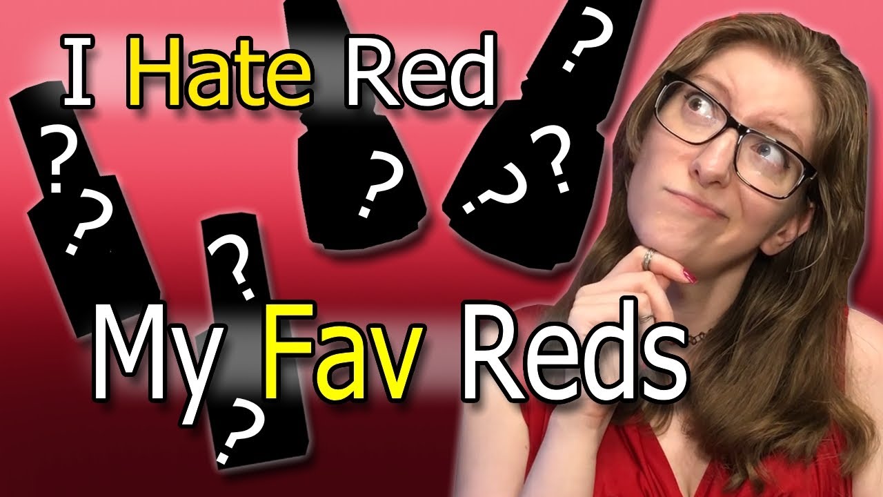 My Fav Reds : I Hate Red Nail Polish - YouTube