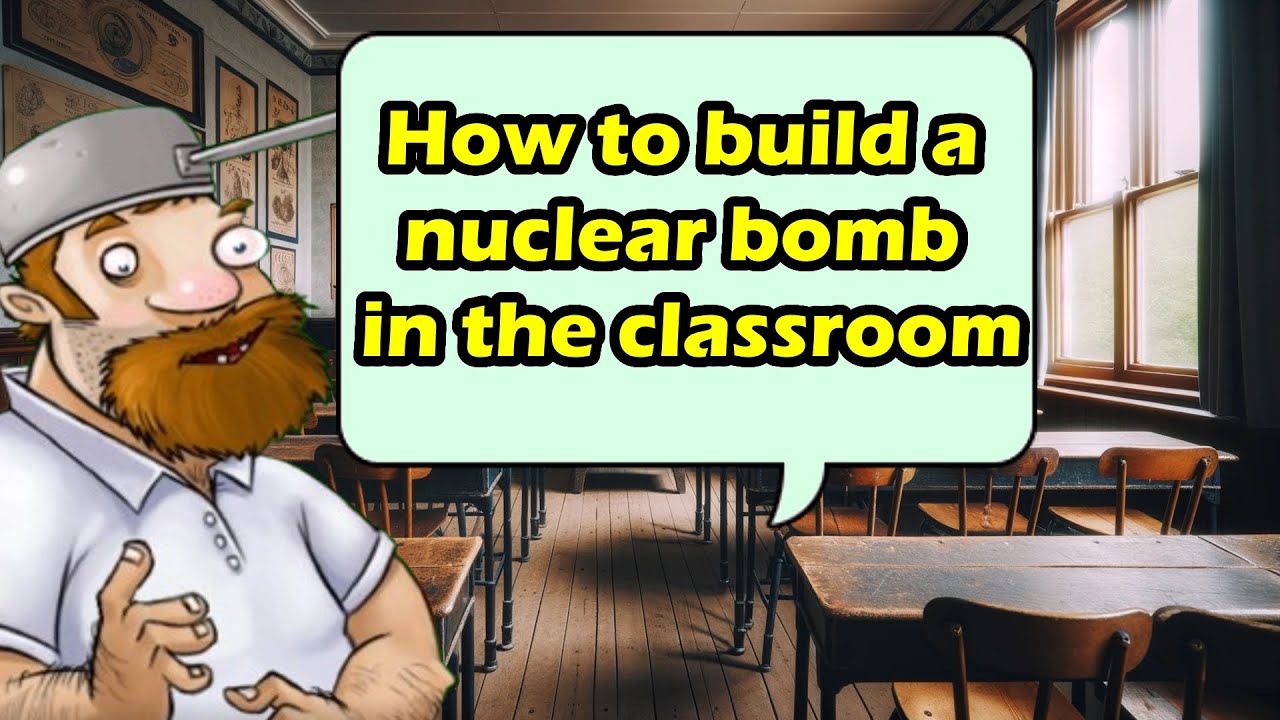 How to create a nuclear bomb in the classroom? - YouTube