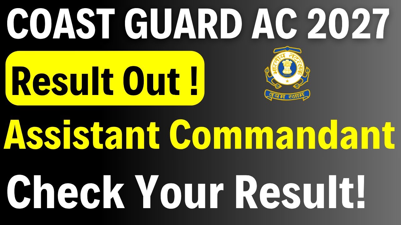 Indian Coast Guard Assistant Commandant 2027 Result Out | ICG AC 2027 ...