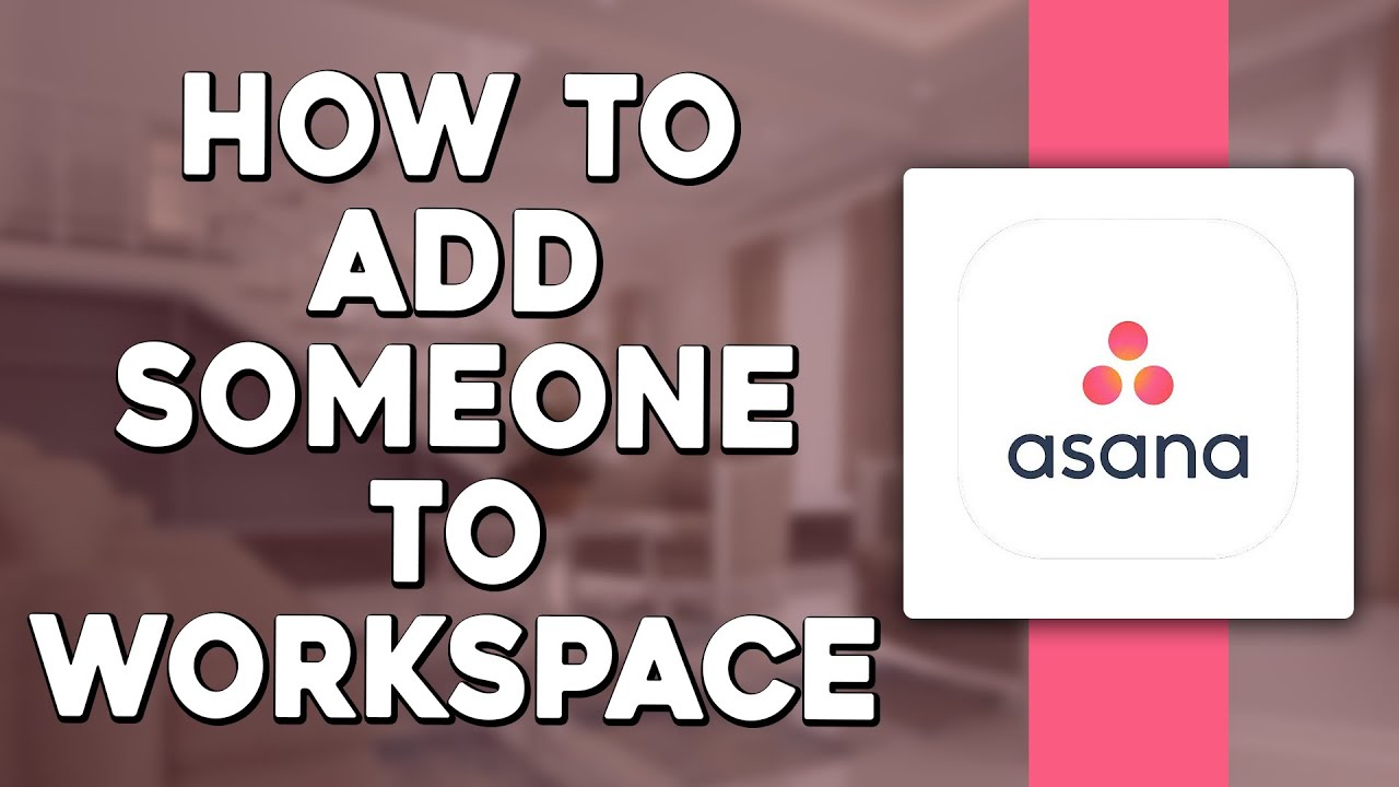 How to Add Someone to Asana Workspace (Quick Tutorial) - YouTube